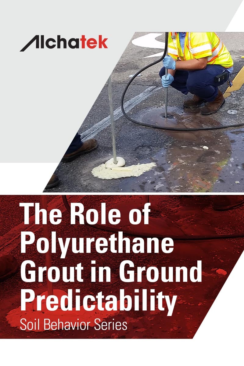 Soil Behavior Series - 3. The Role of Polyurethane Grout in Ground Predictability